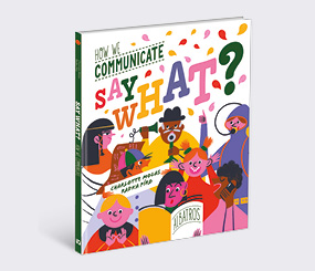 Say What? How We Communicate - Albatros Books